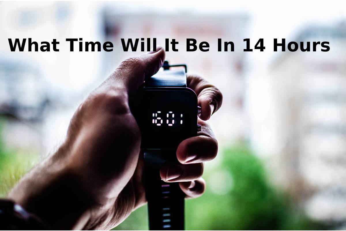 What Time Will It Be In 14 Hours